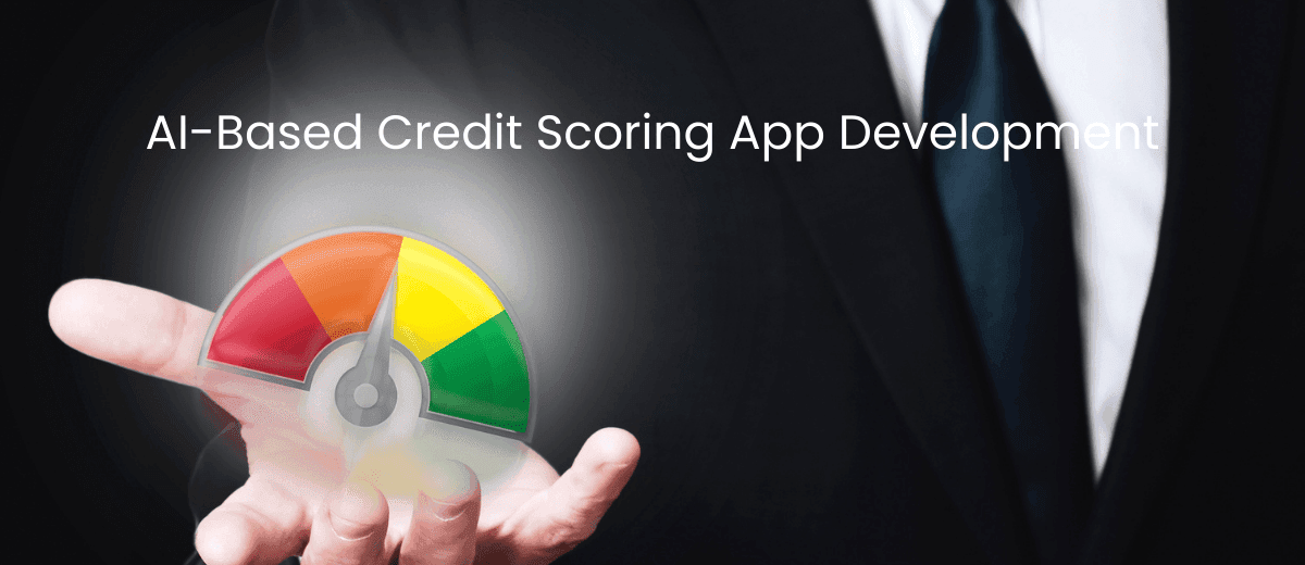AI-Based Credit Scoring App Development for Smarter Lending
